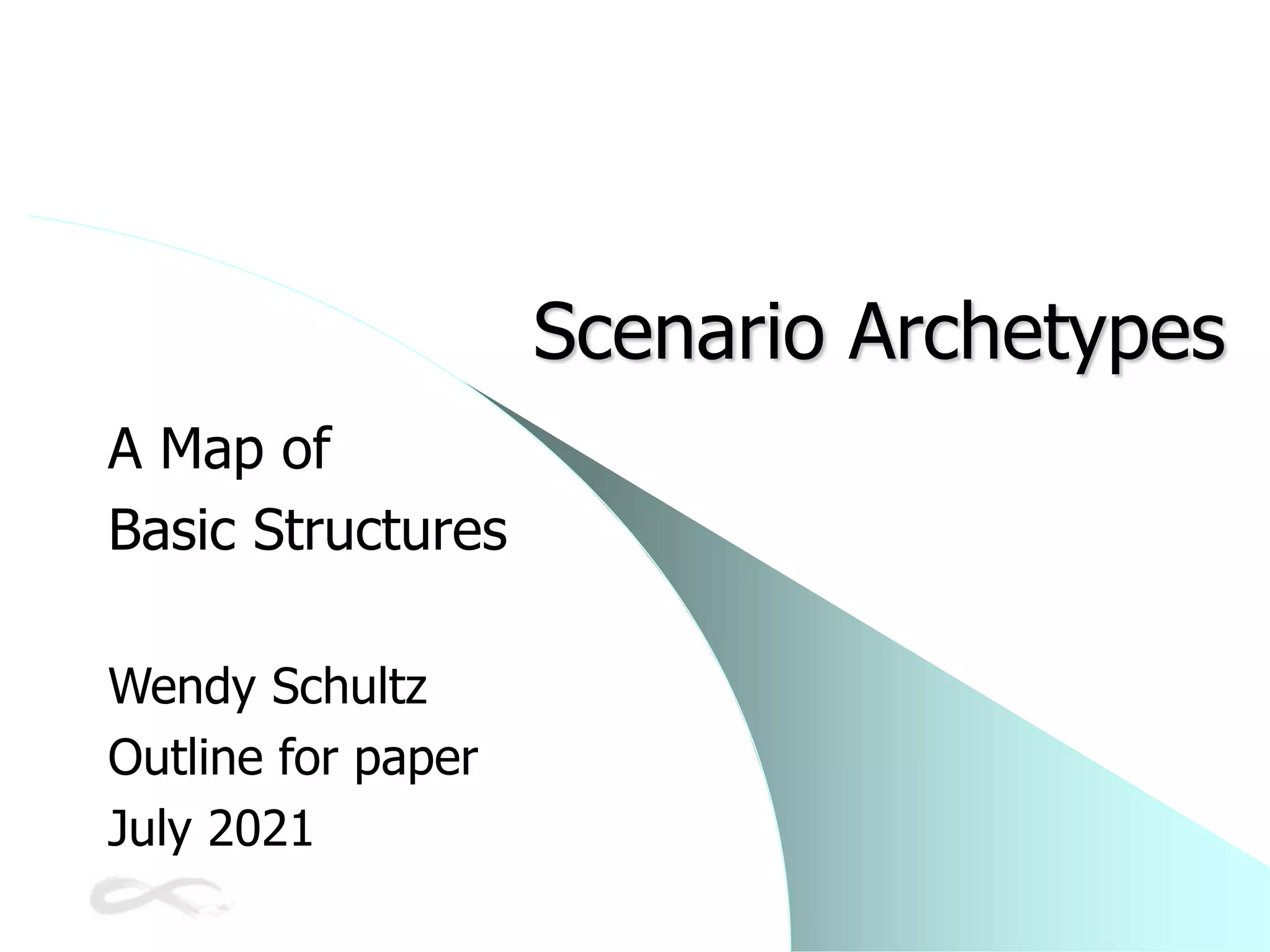 Scenario Archetypes - A Map of Basic Structures. | PPT