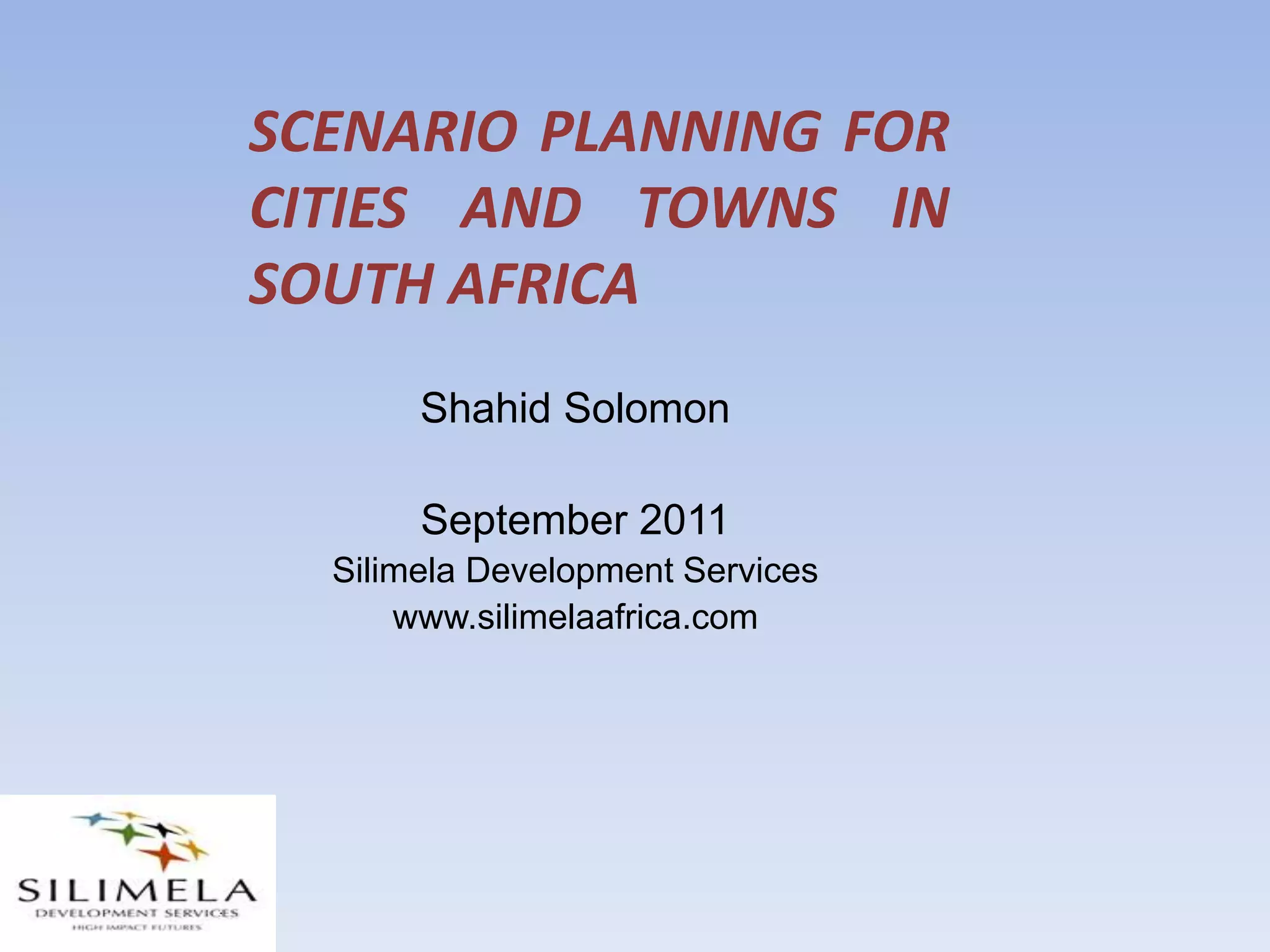 Scenario plannning for local government in South Africa 2011 | PPTX