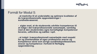 Tværprofessionel læring på Modul 5 – Hvad betyder det for patienterne og sygeplejen | PPT