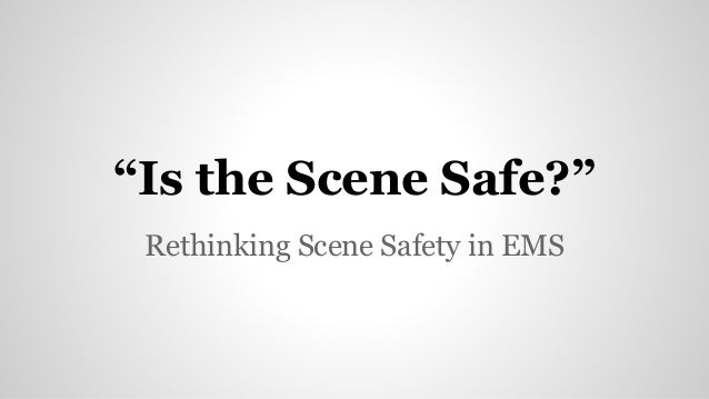 Scene safety for EMS