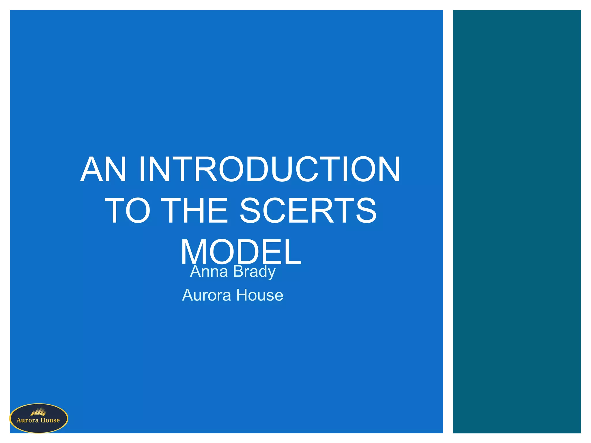 An Introduction to The SCERTS Model - Anna Brady | PPT