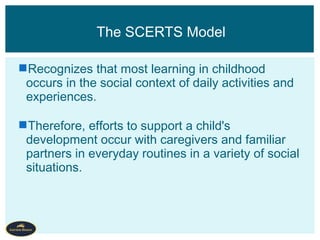 An Introduction to The SCERTS Model - Anna Brady | PPT