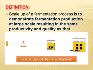 Scale up of fermentation | PPTX