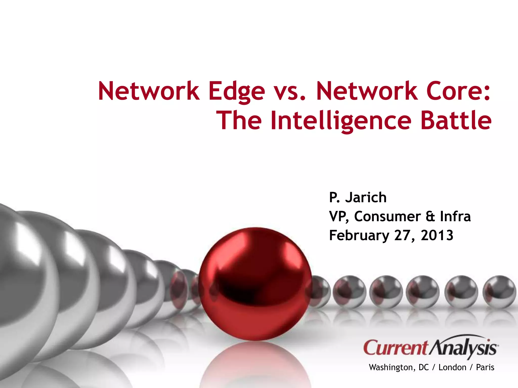 Network Edge vs. Network Core: The Intelligence Battle | PPTX