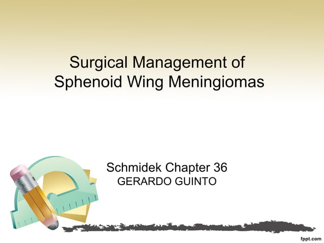 Sch.36 surgical management of sphenoid wing meningioma | PPT | Ear ...