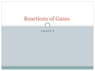 sch3u_u5_lesson_8_reactions_of_gases.pptx
