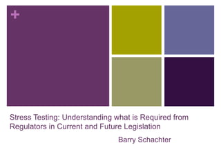 Stress Testing: What is Required from Regulators | PPTX