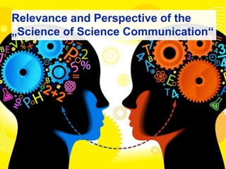 The Science of Science Communication: Relevance and Findings | PPTX