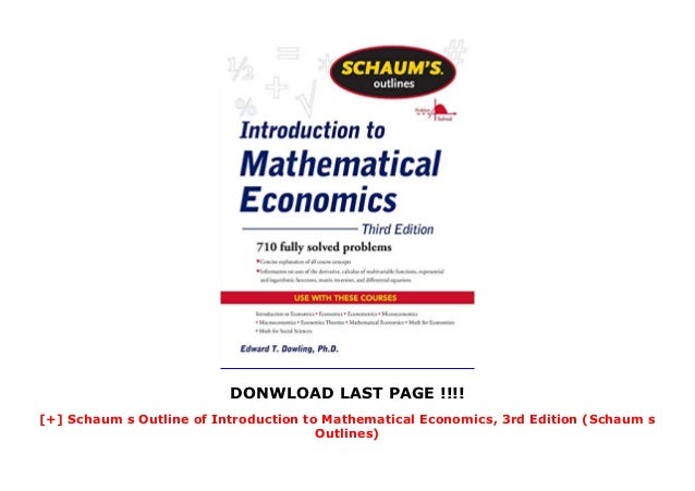 Schaum s Outline of Introduction to Mathematical Economics, 3rd Edition ... Schaum s Outline of Introduction to Mathematical Economics, 3rd Edition ...