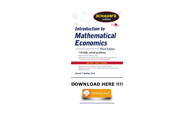 Schaum s Outline of Introduction to Mathematical Economics, 3rd Edition ... Schaum s Outline of Introduction to Mathematical Economics, 3rd Edition ...