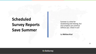 Scheduled Survey Reports Save Summer | PPT