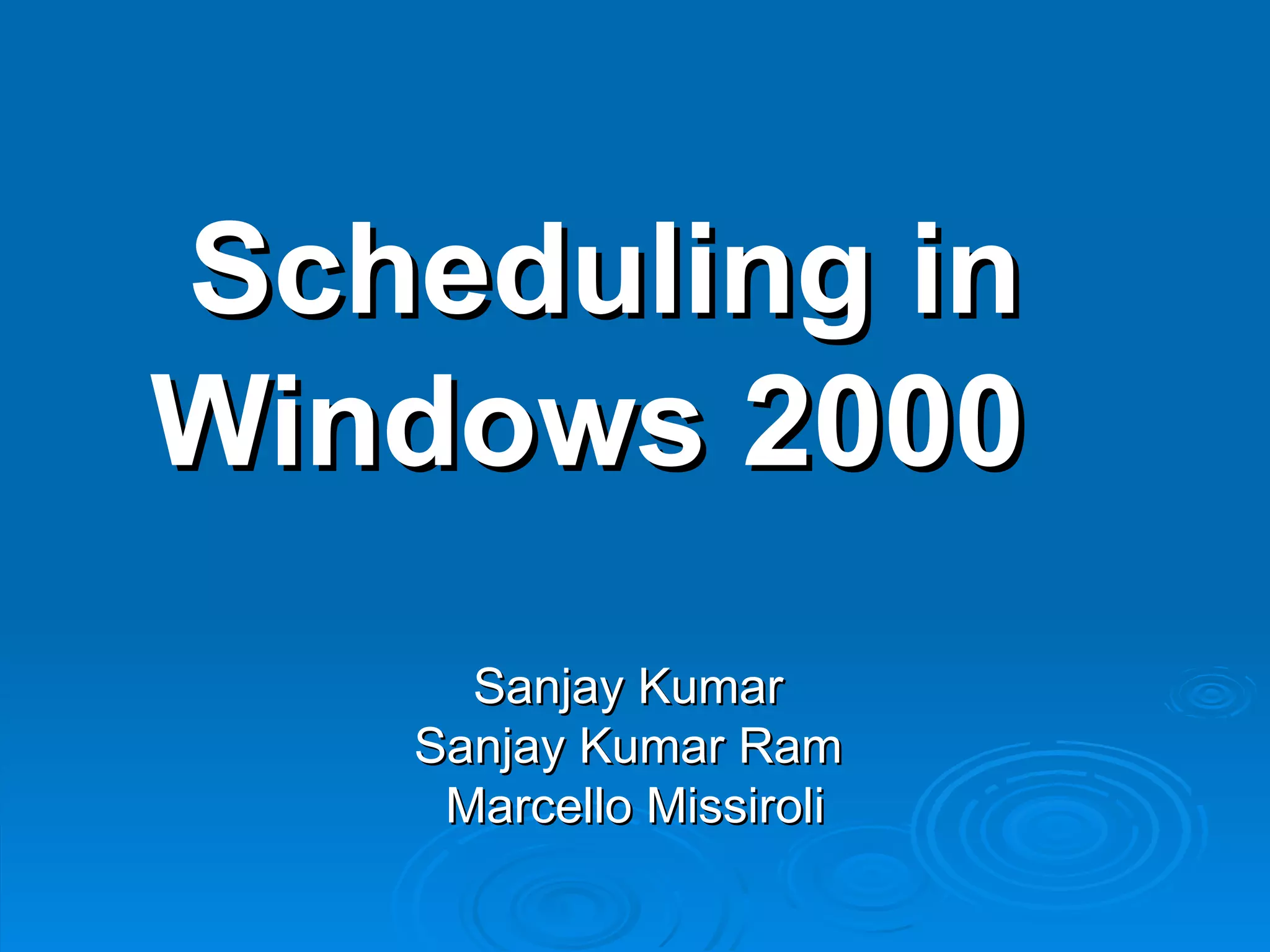 Scheduling In Windows 2000 | PPT