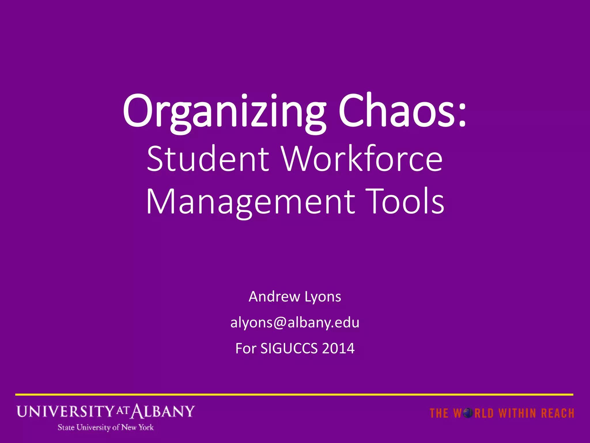 Organizing chaos: Student workforce management tools | PPT
