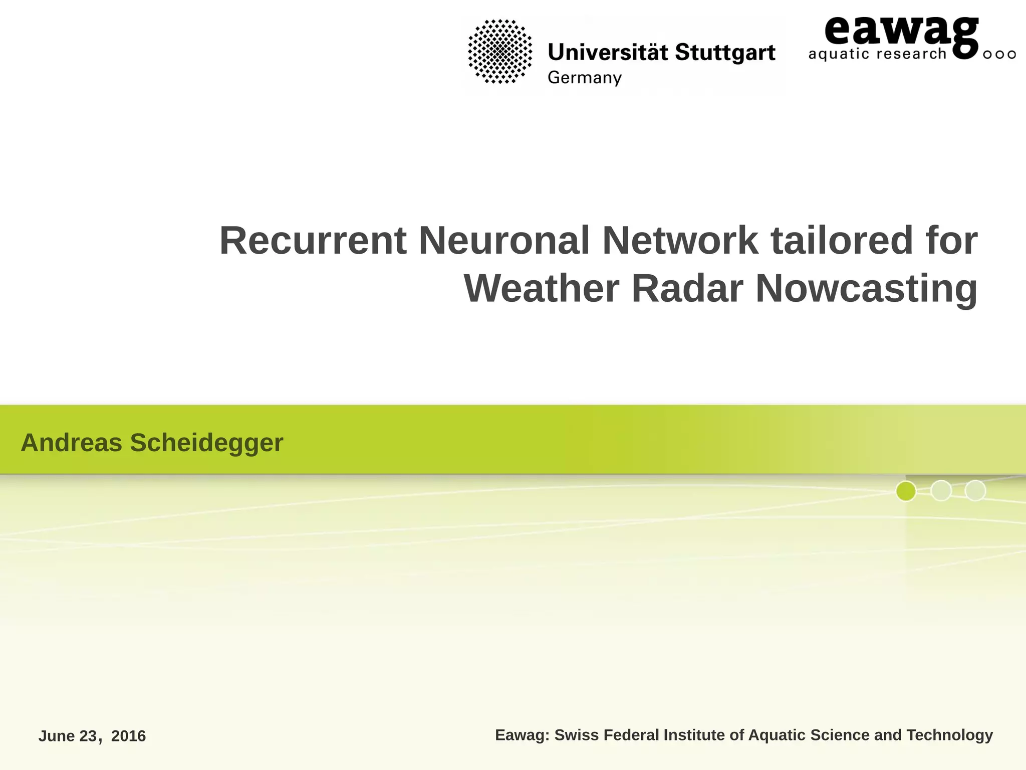 Recurrent Neuronal Network tailored for Weather Radar Nowcasting | PDF