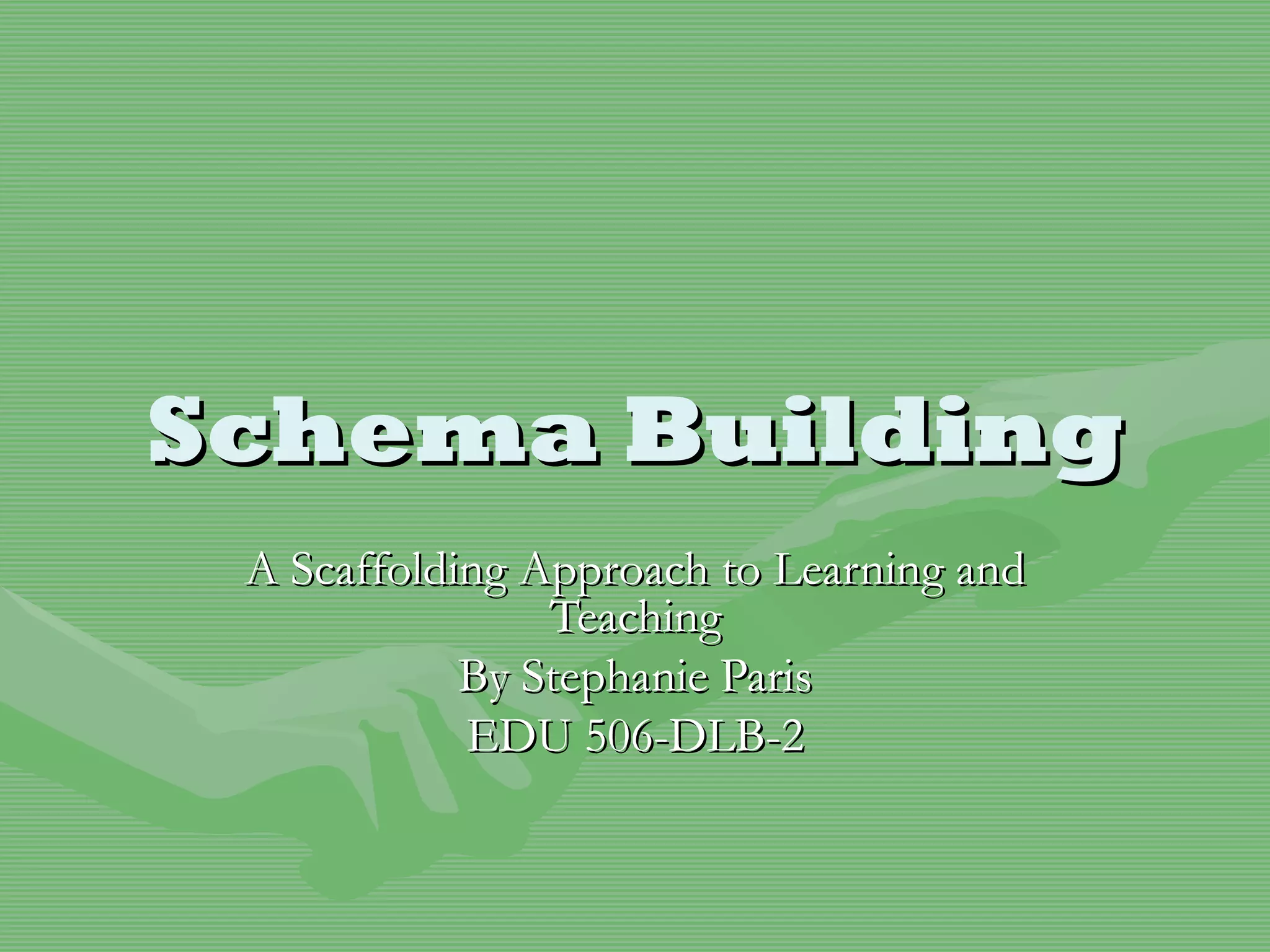 Schema building presentation | PPT