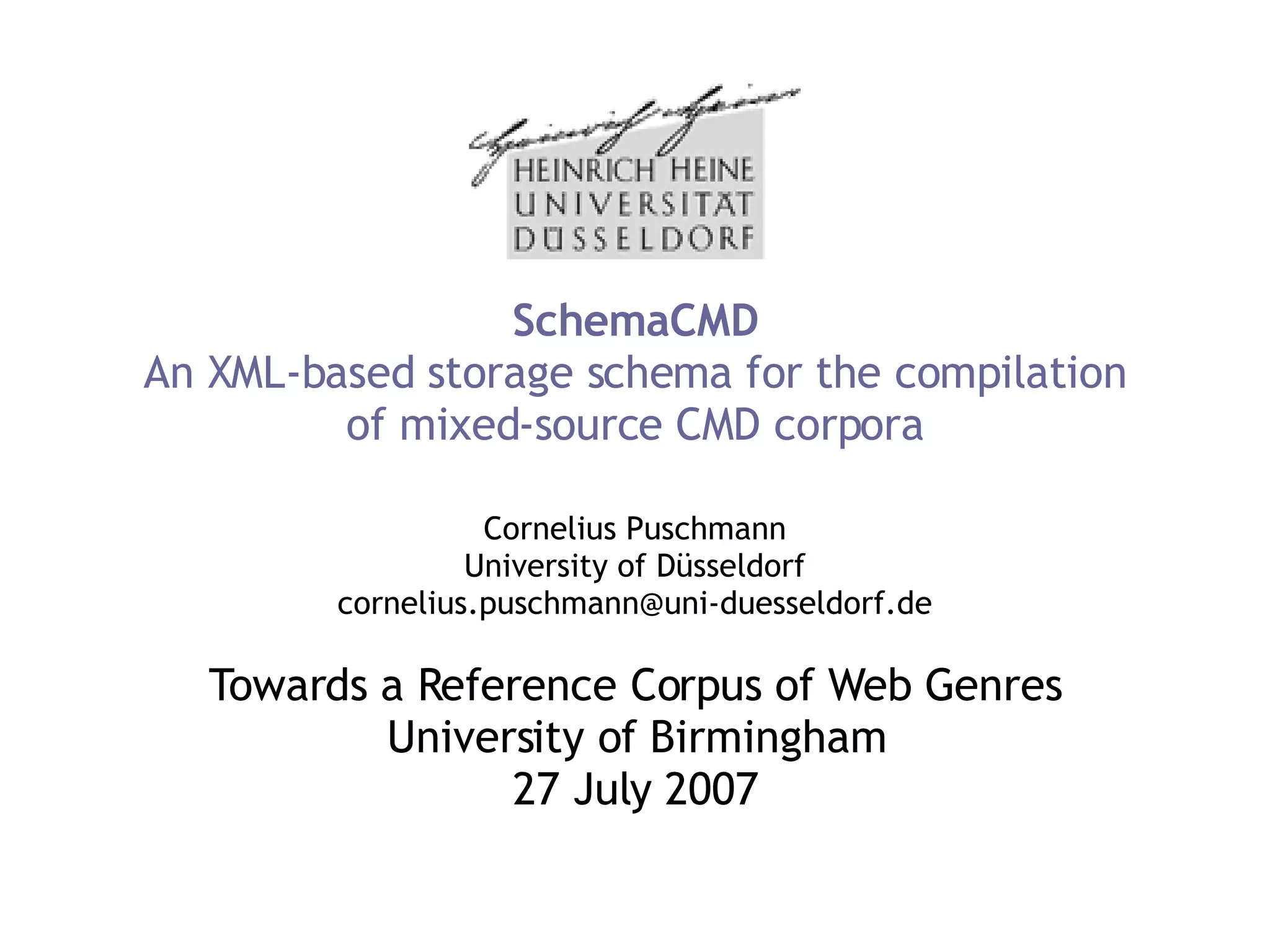 Schemacmd An Xml Based Storage Schema For The Compilation Of Mixed Source Cmd Corpora Ppt