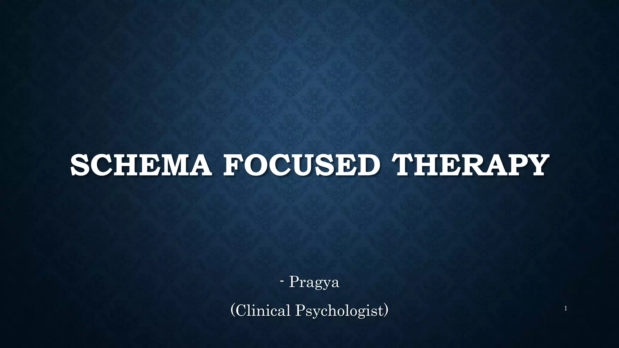 Schema focused therapy | PPTX
