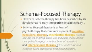 Schema focus therapy | PPTX