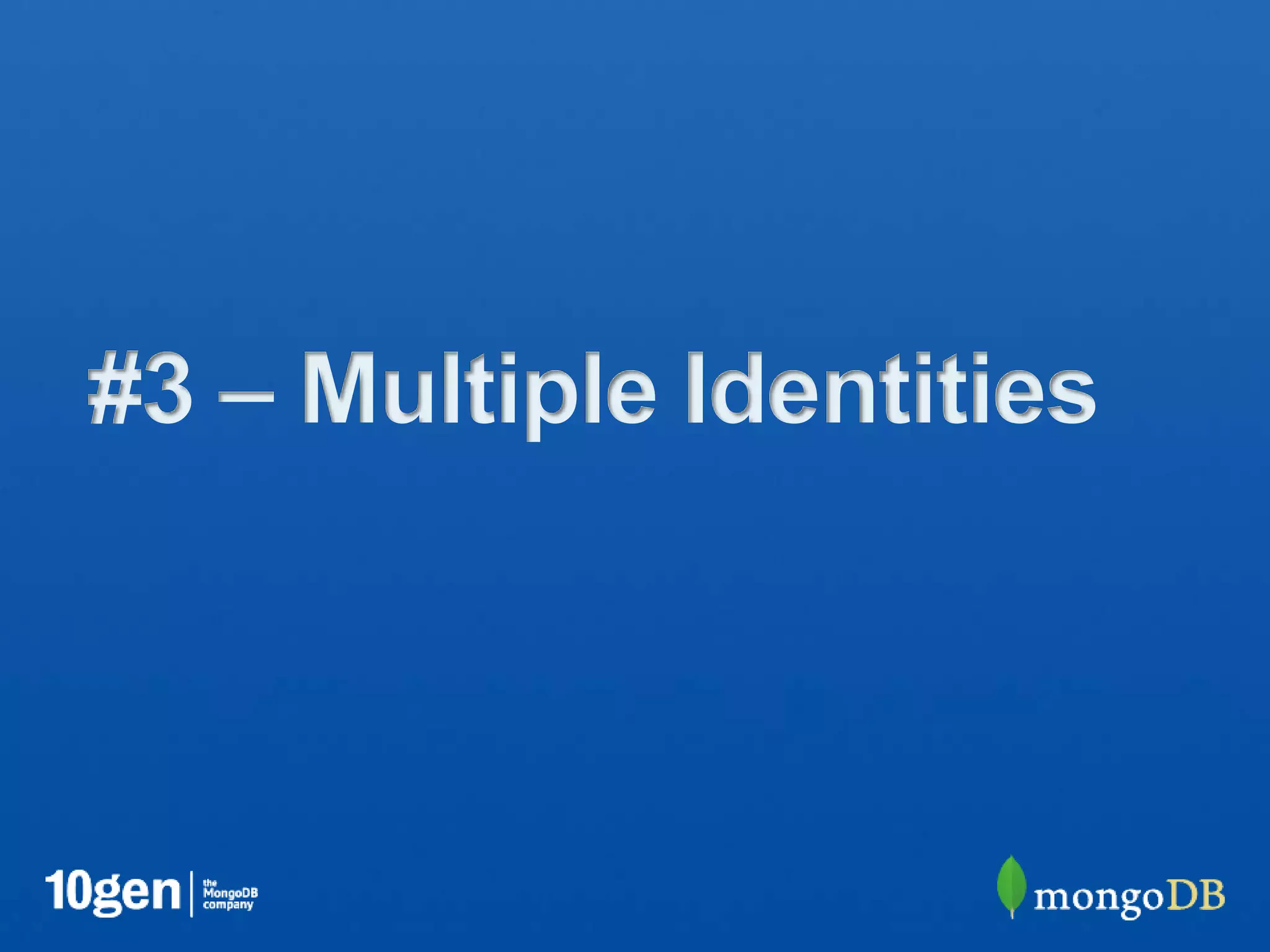 MongoDB San Francisco 2013: Data Modeling Examples From the Real World ...
