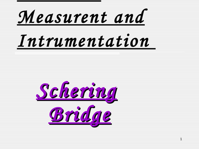 Schering bridge | PPT | Physics | Science