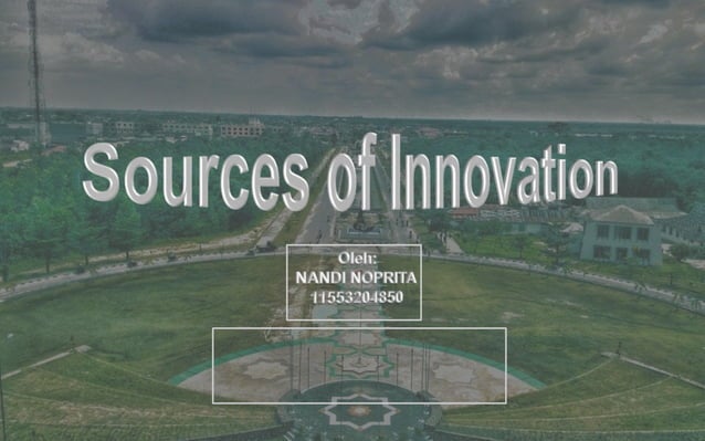 Schilling (2017pp.15 42) sources of innovation (chapter 2) | PPT