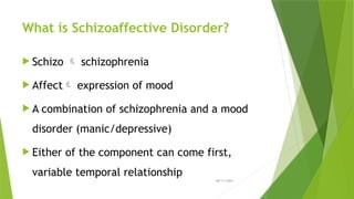 SCHIZOAFFECTIVE DISORDER (A detailed Overview).pptx