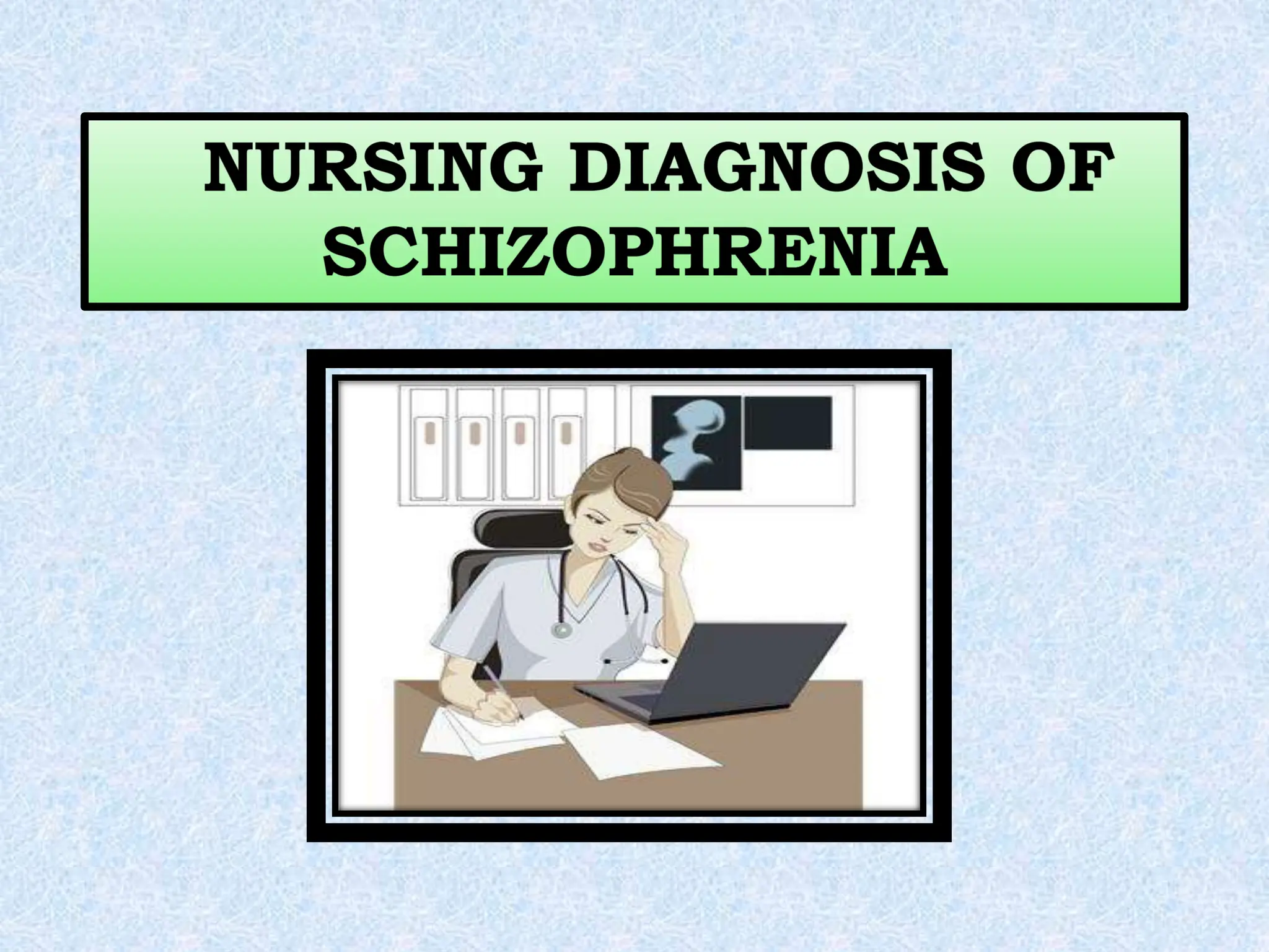 Nursing Management & Treatment Modalities ofSchizophrenia.pptx