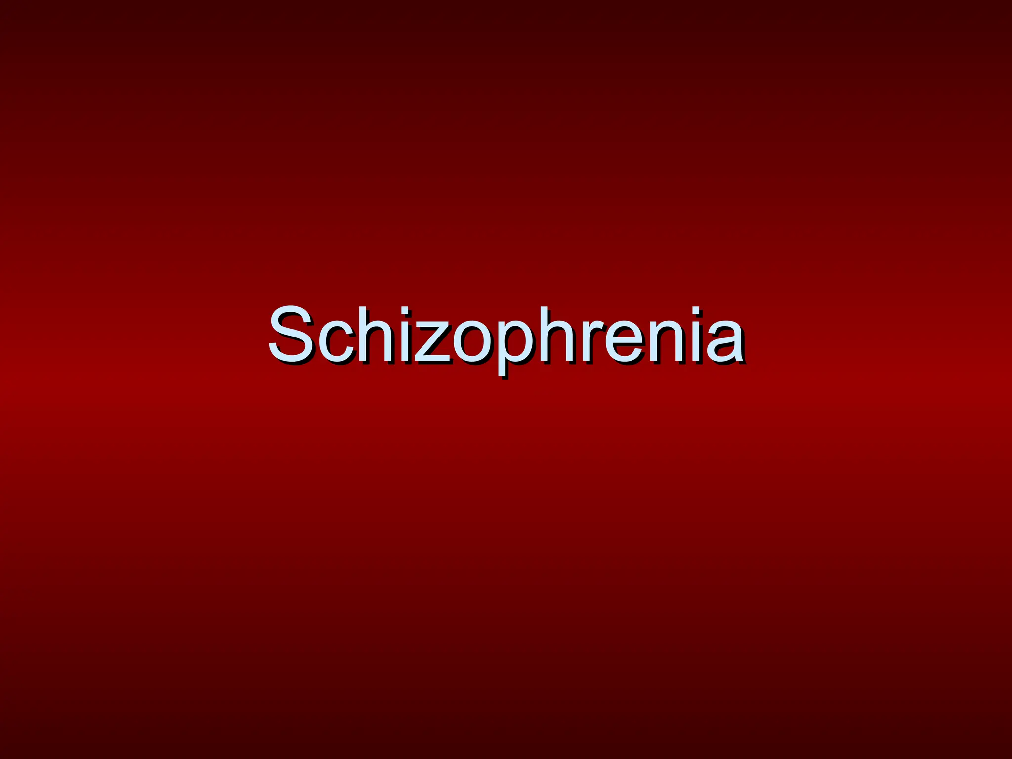 Schizophrenia symptoms and treatment .ppt
