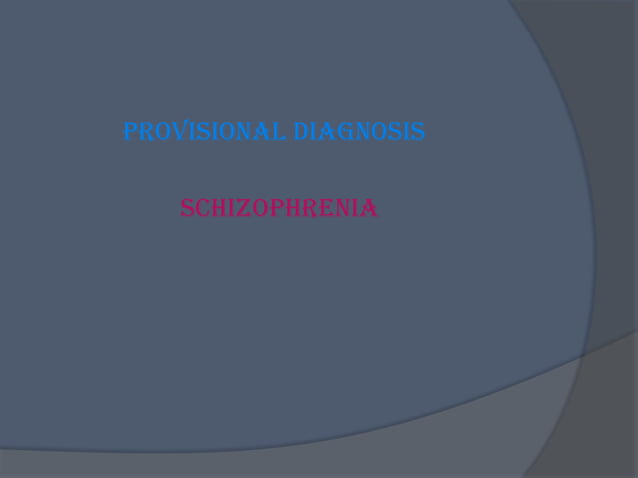 Schizophrenia case presentation. | PDF | Mental Health | Diseases and Conditions