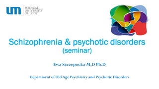 Schizophrenia & psychotic disorders seminar (esz).pdf