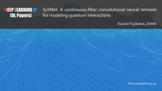 SchNet: A continuous-filter convolutional neural network for modeling ...