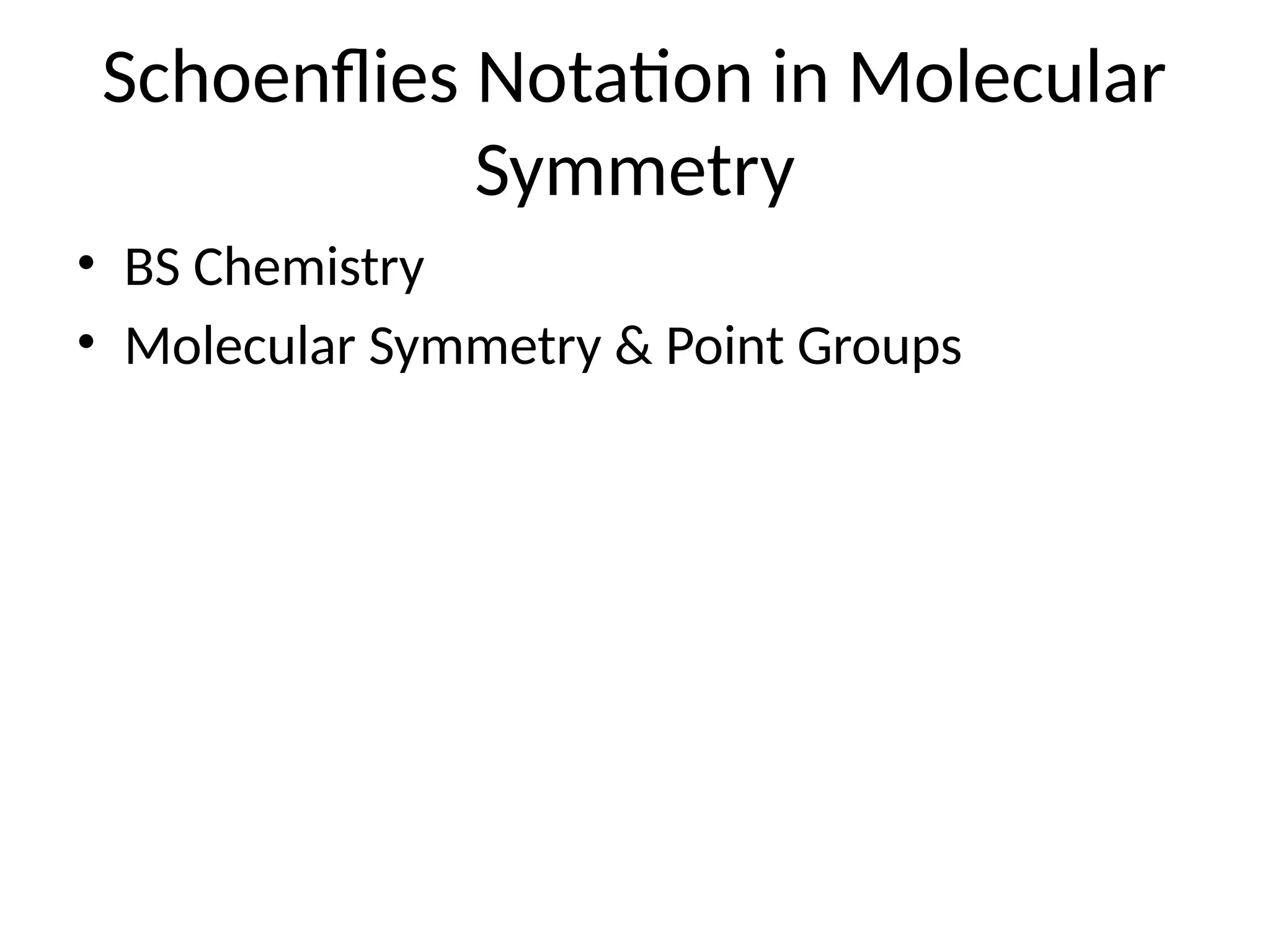 Schoenflies_Notation_reaction mechanism Chemistry.pptx