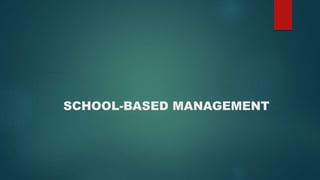 SCHOOL-BASED MANAGEMENT.pptx