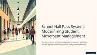 School-Hall-Pass-System-Modernizing-Student-Movement-Management.pptx