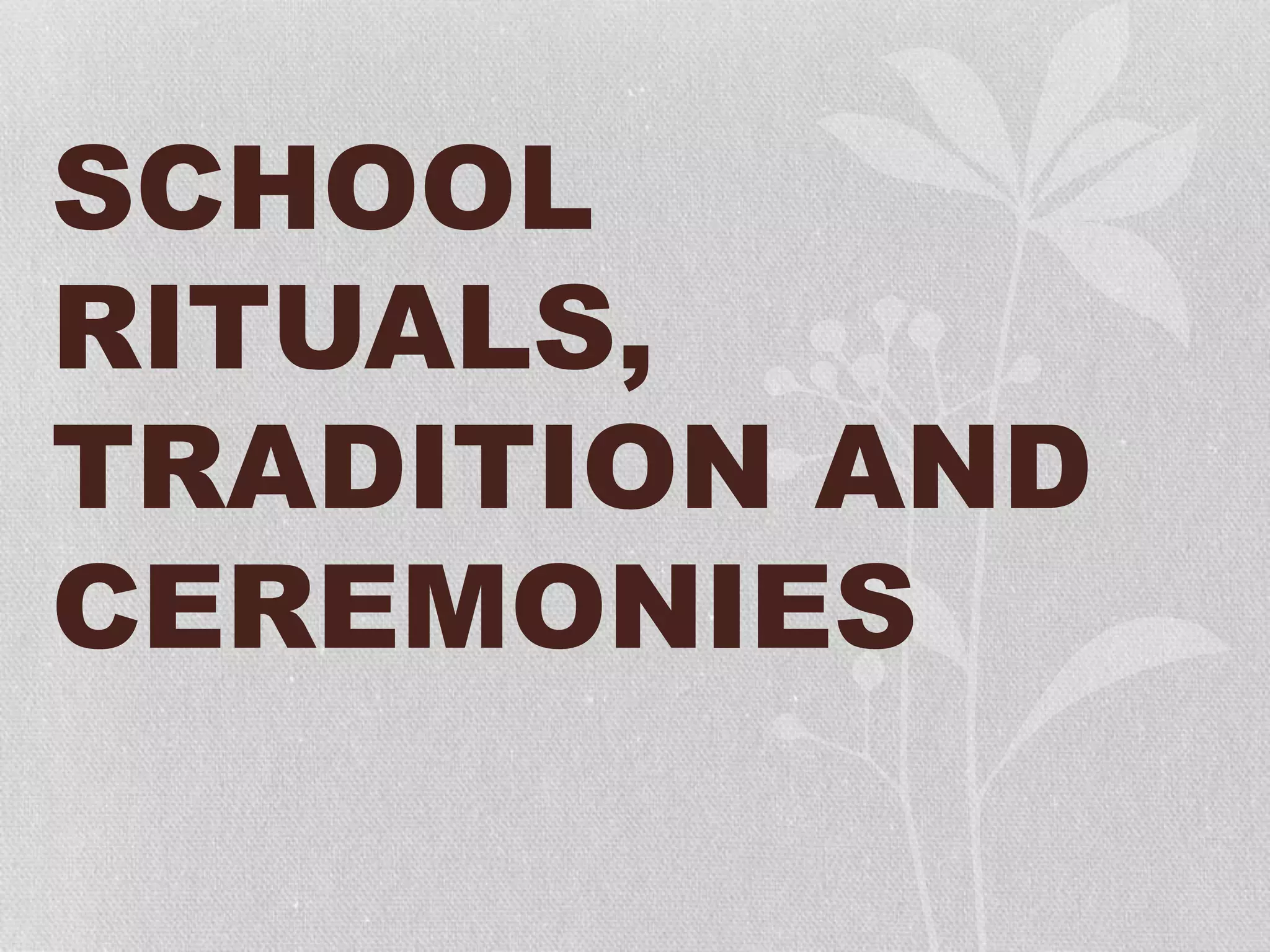 School-Rituals-Traditions-and-Ceremonies.pptx