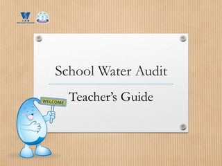 school-water-audit-teachers-guide-e.pptx | Educational Assessment ...