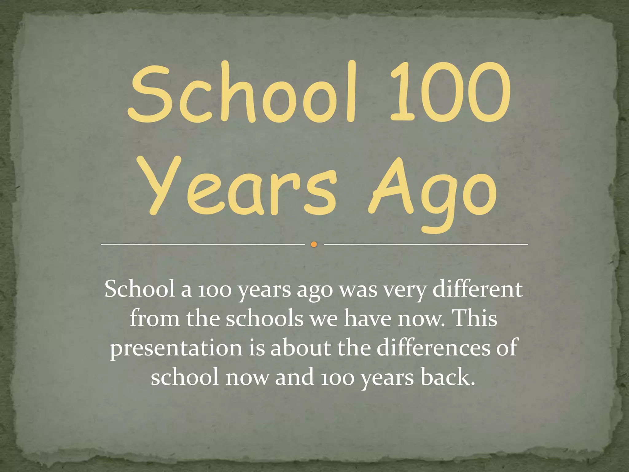 School 100 years ago expo | PPTX