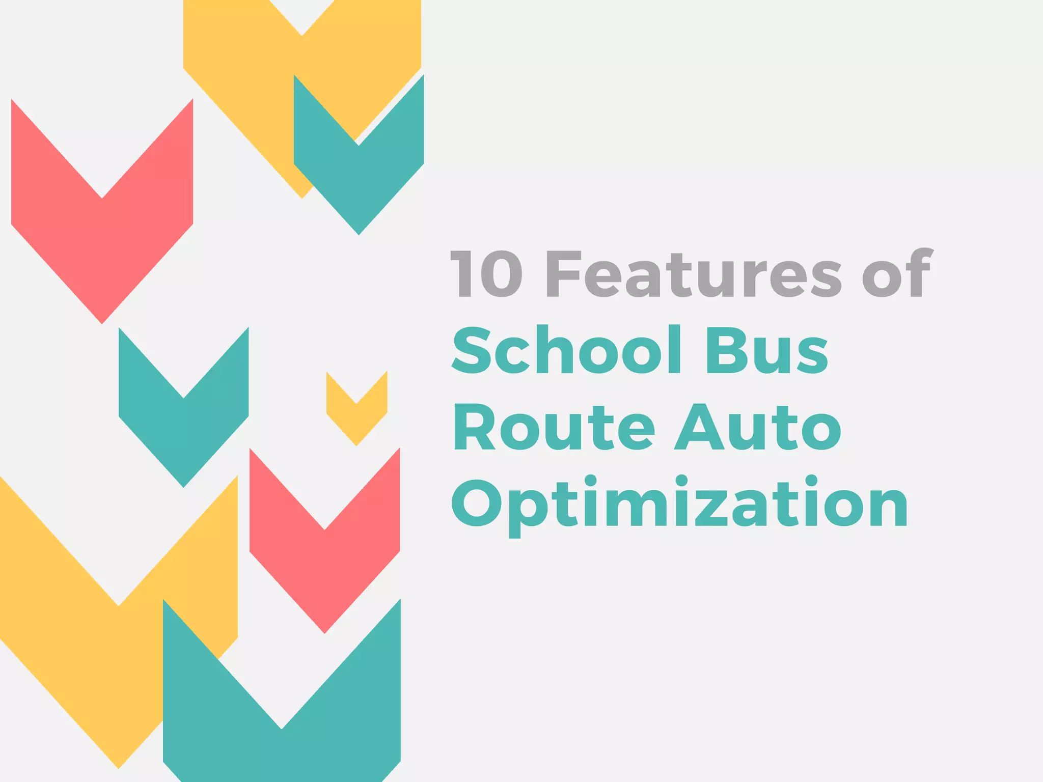 10 School Bus Route Auto Optimization Features | PPT