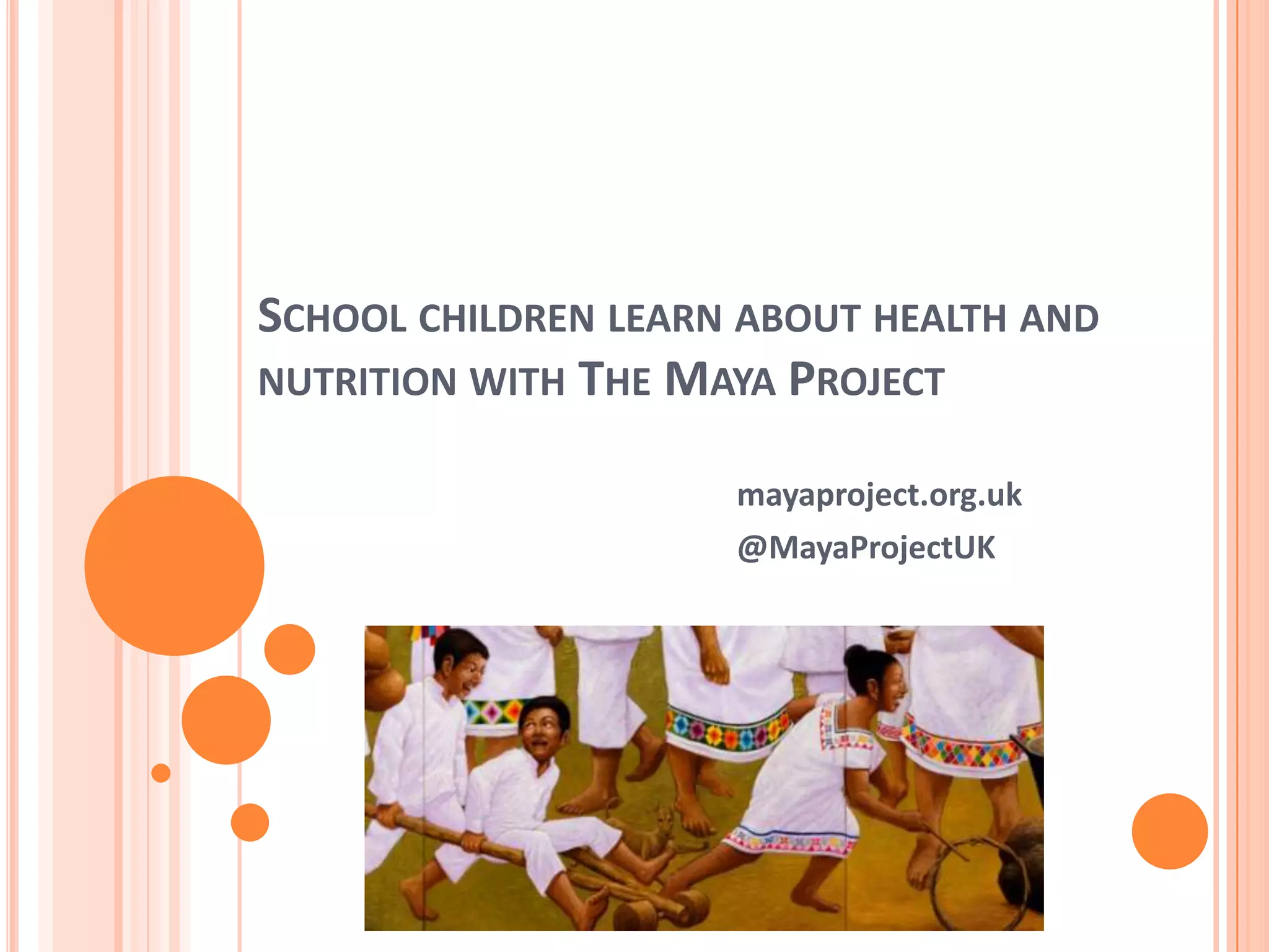 School children learn about health and nutrition with the Maya Project ...