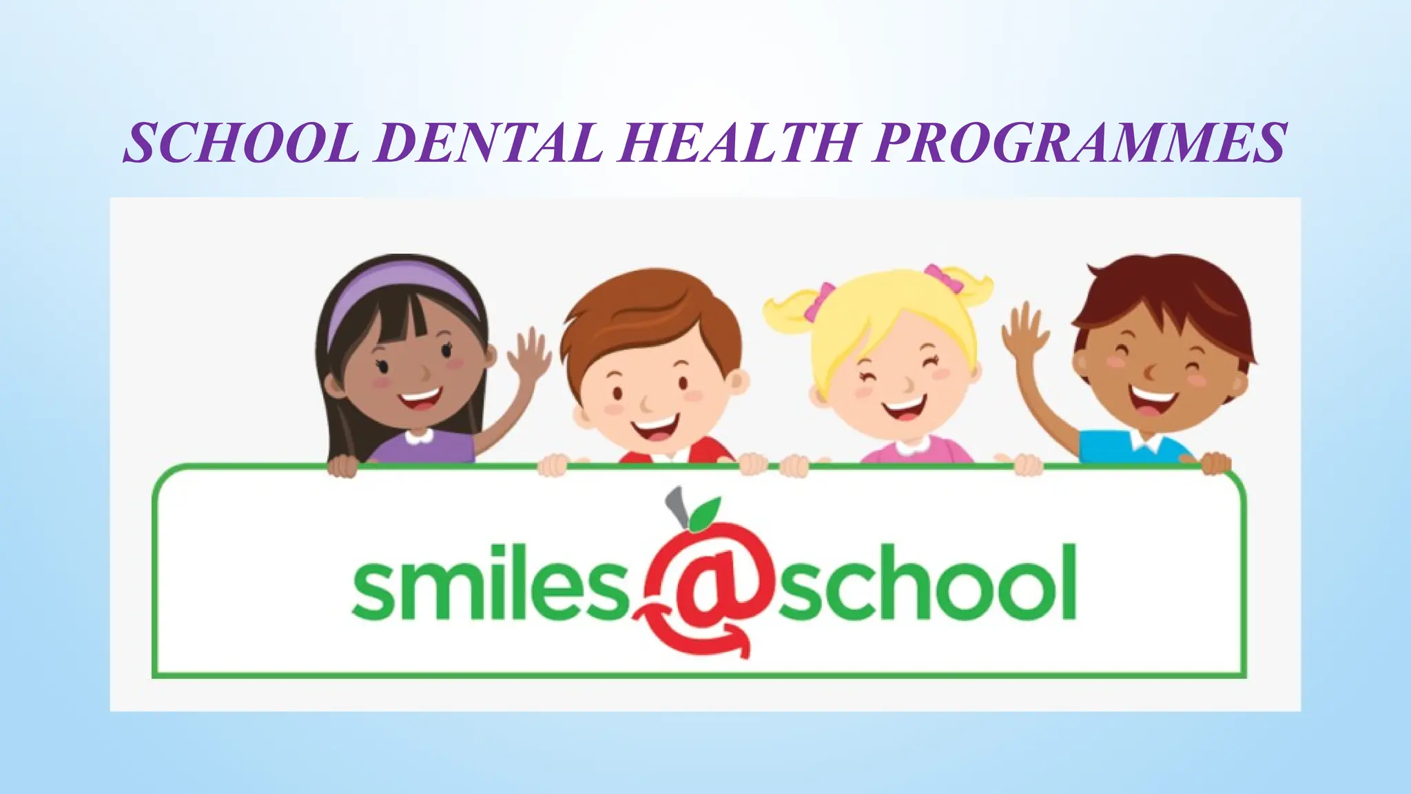 SCHOOL DENTAL HEALTH PROGRAMMES.pptx power point presentation | PPTX