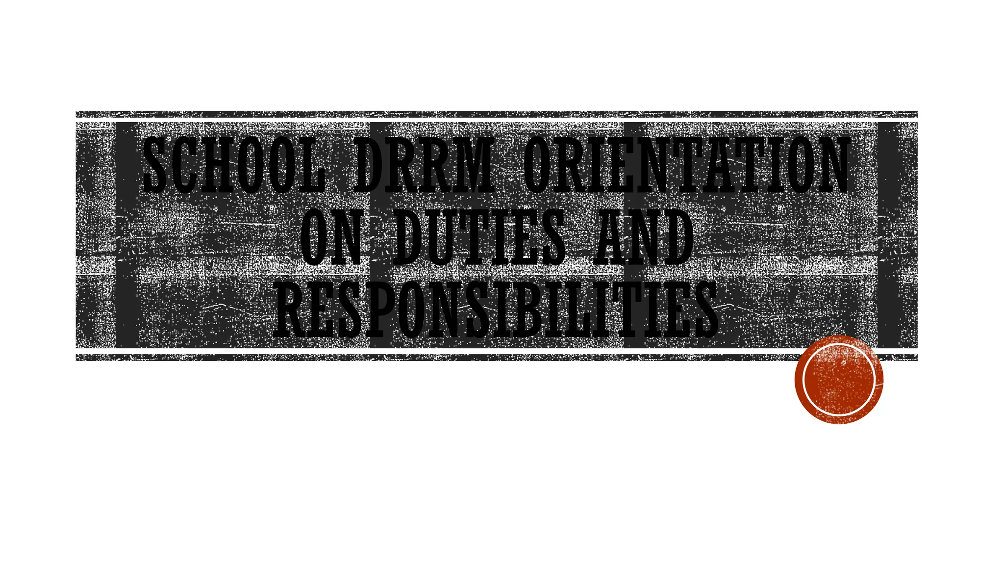 School drrm orientation on duties and responsibilities.pptx