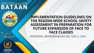 SCHOOL F2F ORIENTATION PROGRAM Region-wide-School-Safety-Assessment.pptx