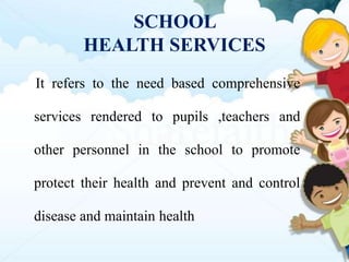 School health services- 4th year B.Sc Nursing | PPTX