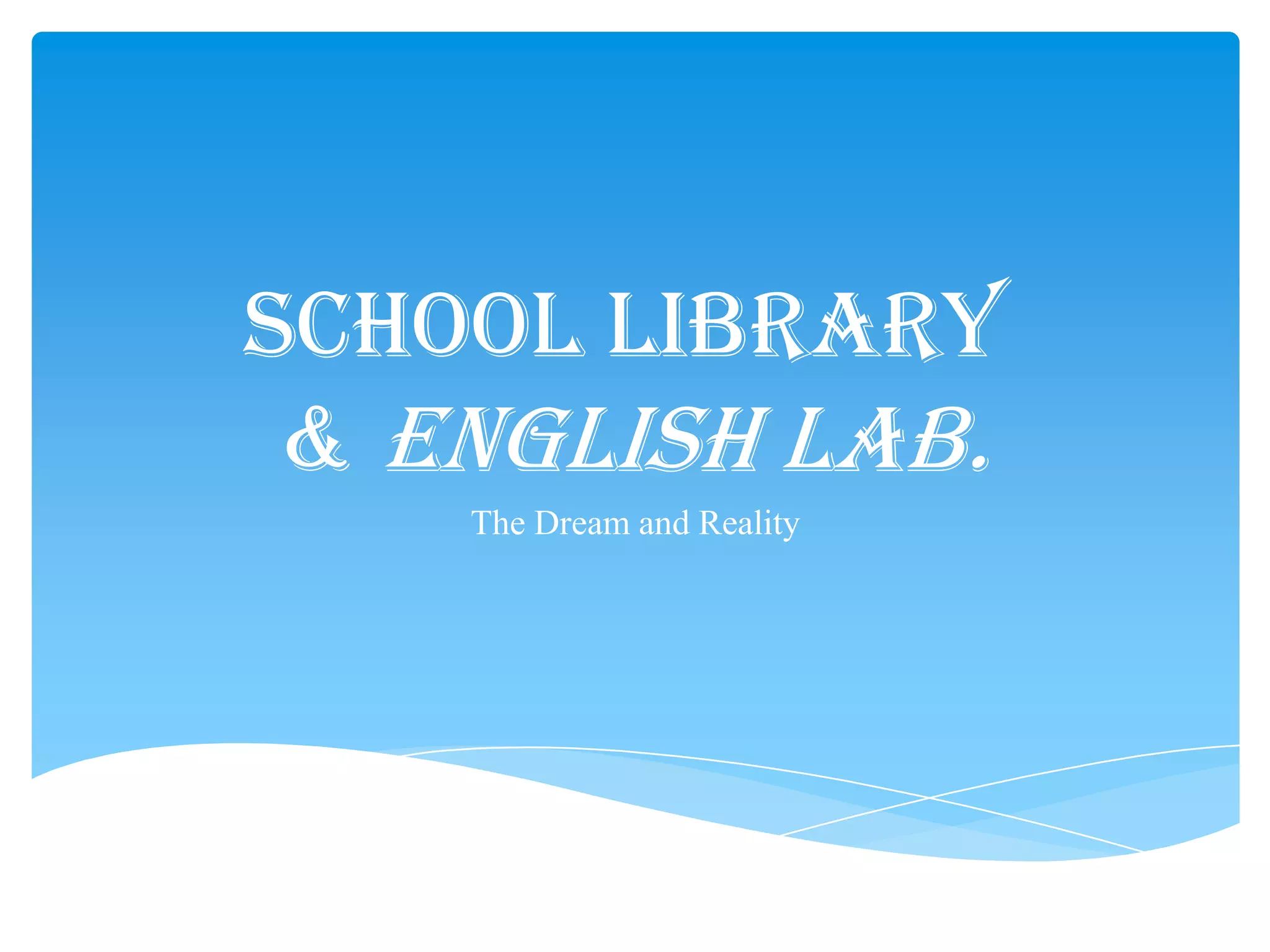 School library & english laboratory | PPT | Free Download