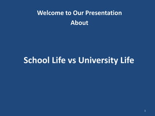 School life vs university life | PPT