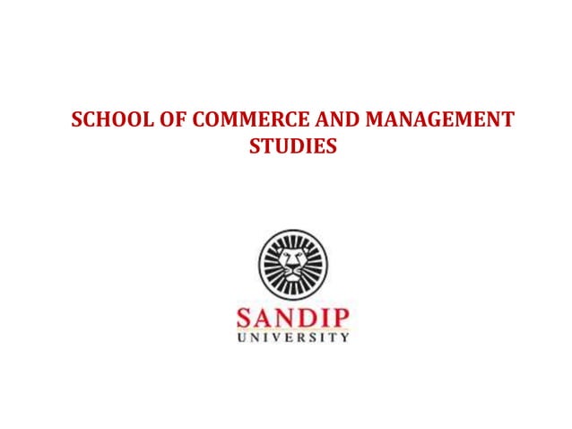 School of commerce and management studies at Sandip University | PPTX