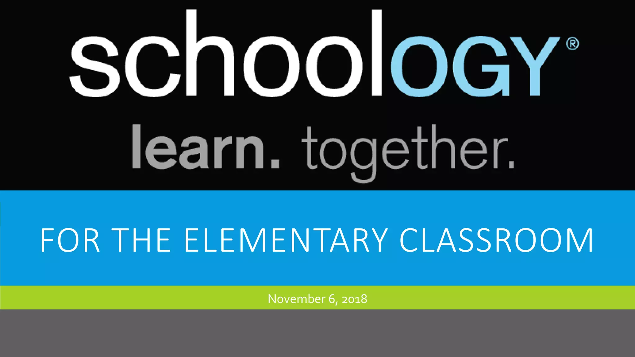 Schoology for elementary | PPTX