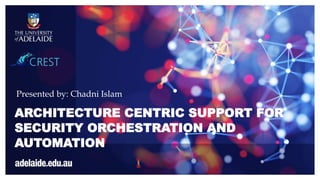 Architecture centric support for security orchestration and automation | PPT