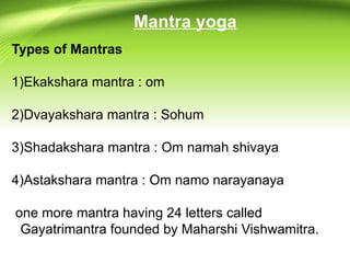 Schools of Yoga Mantra is the cosmic consciousness | PPTX