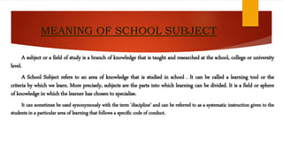 School subjects and academic disciplines meaning, | PPTX